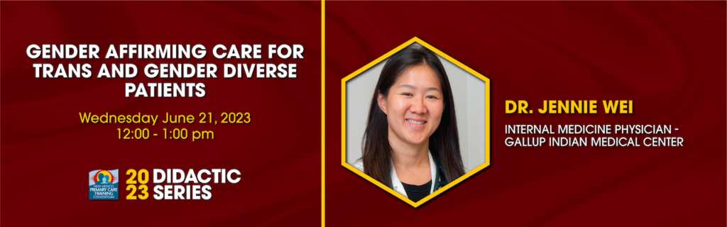 2023 Didactic Series: Jennie Wei, MD – New Mexico Primary Care Training ...