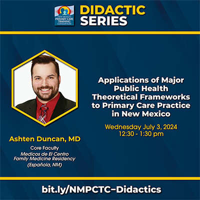 2024 Didactic Series: Ashten Duncan, MD, MPH, CPH – New Mexico Primary ...
